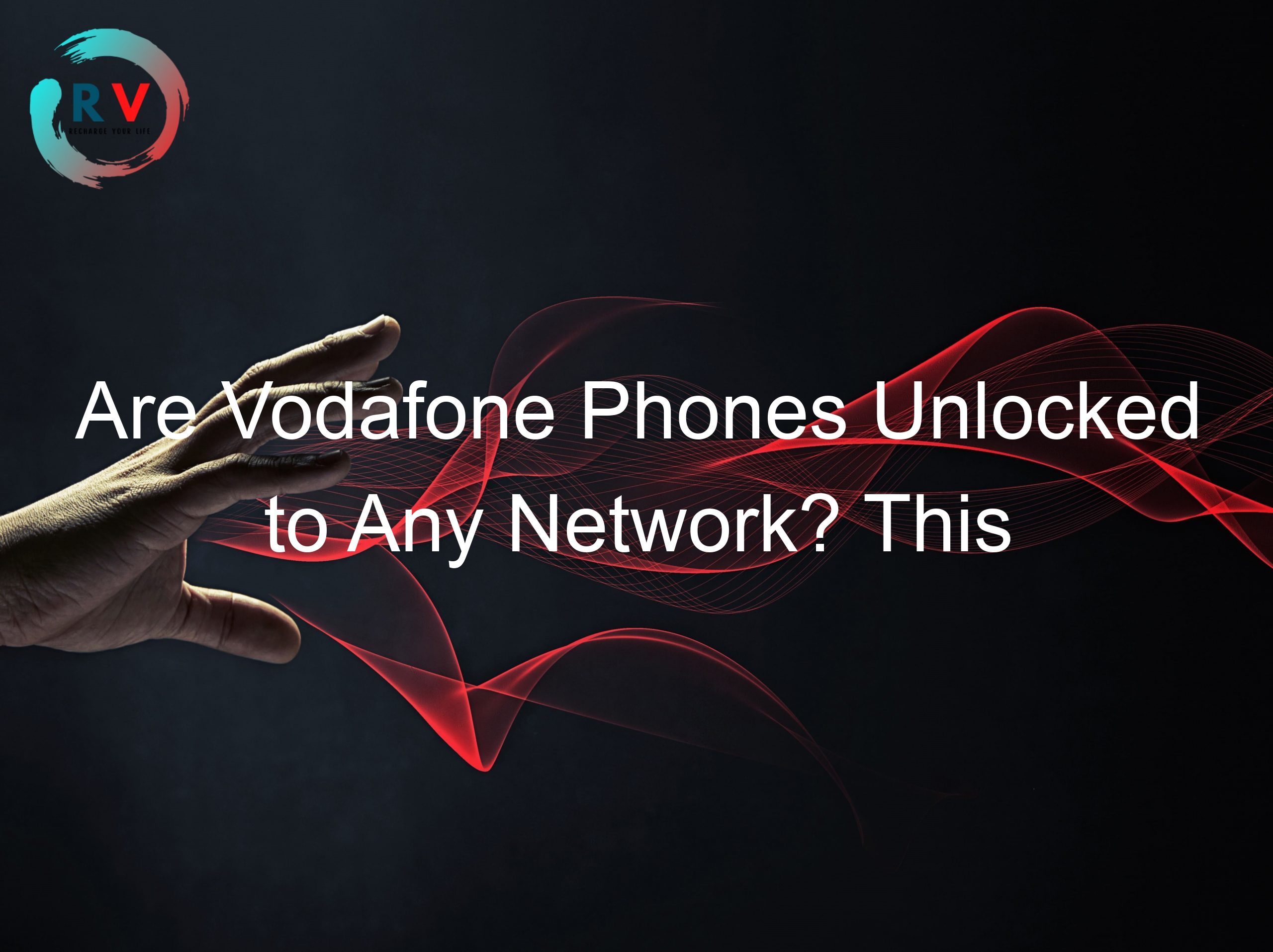 🔴 Are Vodafone Phones Unlocked To Any Network? This Is A Question That ...