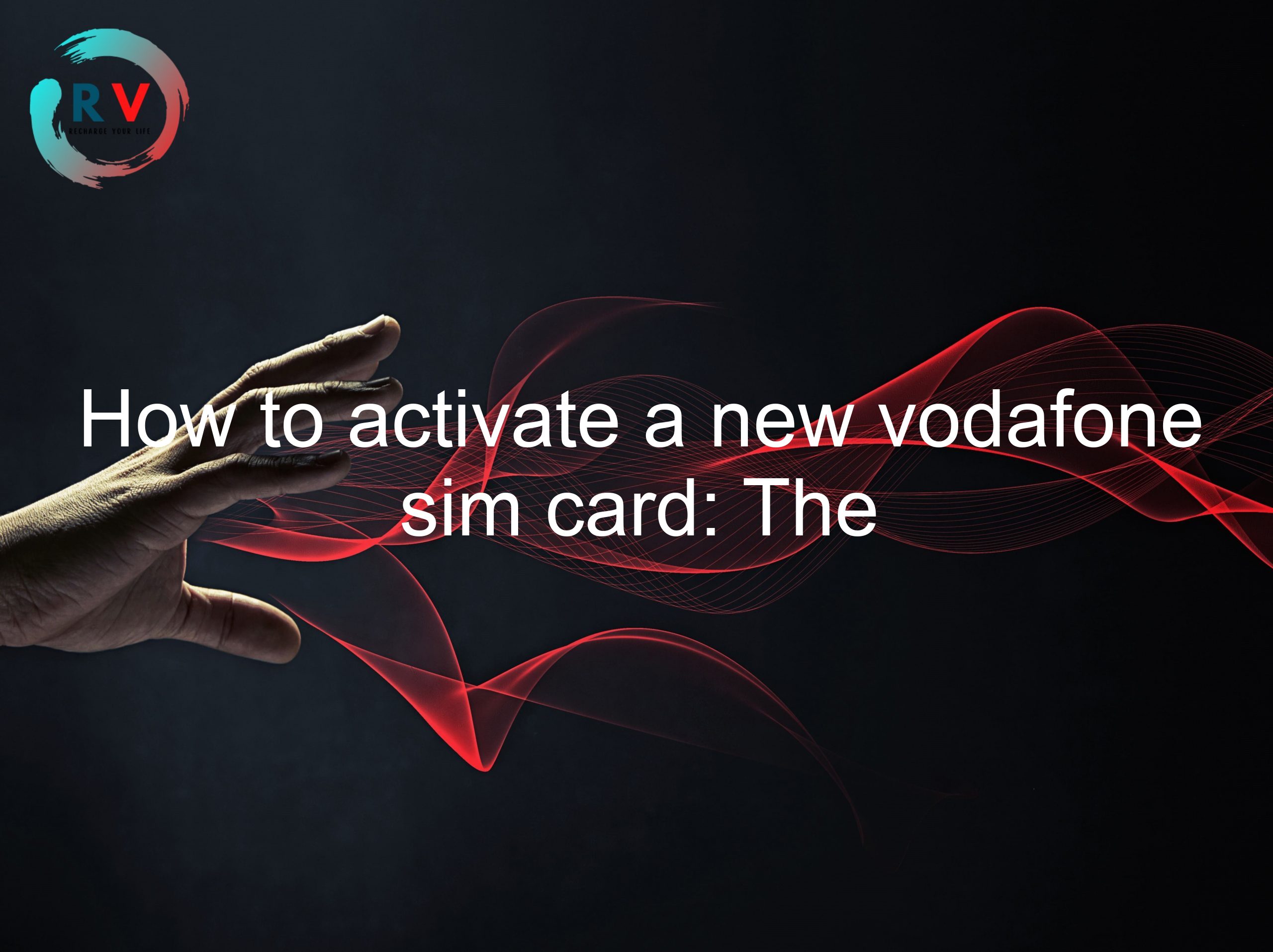 🔴 How To Activate A New Vodafone Sim Card: The Complete Guide - 2024 ...