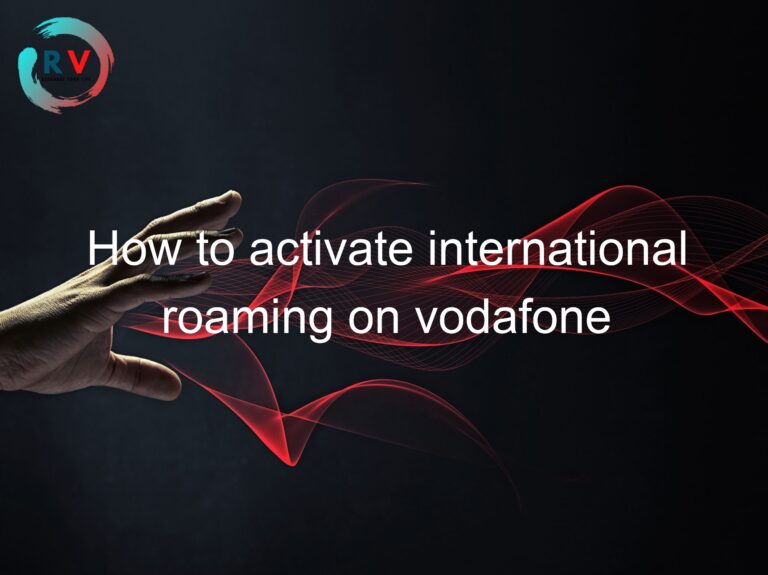 How to activate international roaming on vodafone india: a step-by-step ...