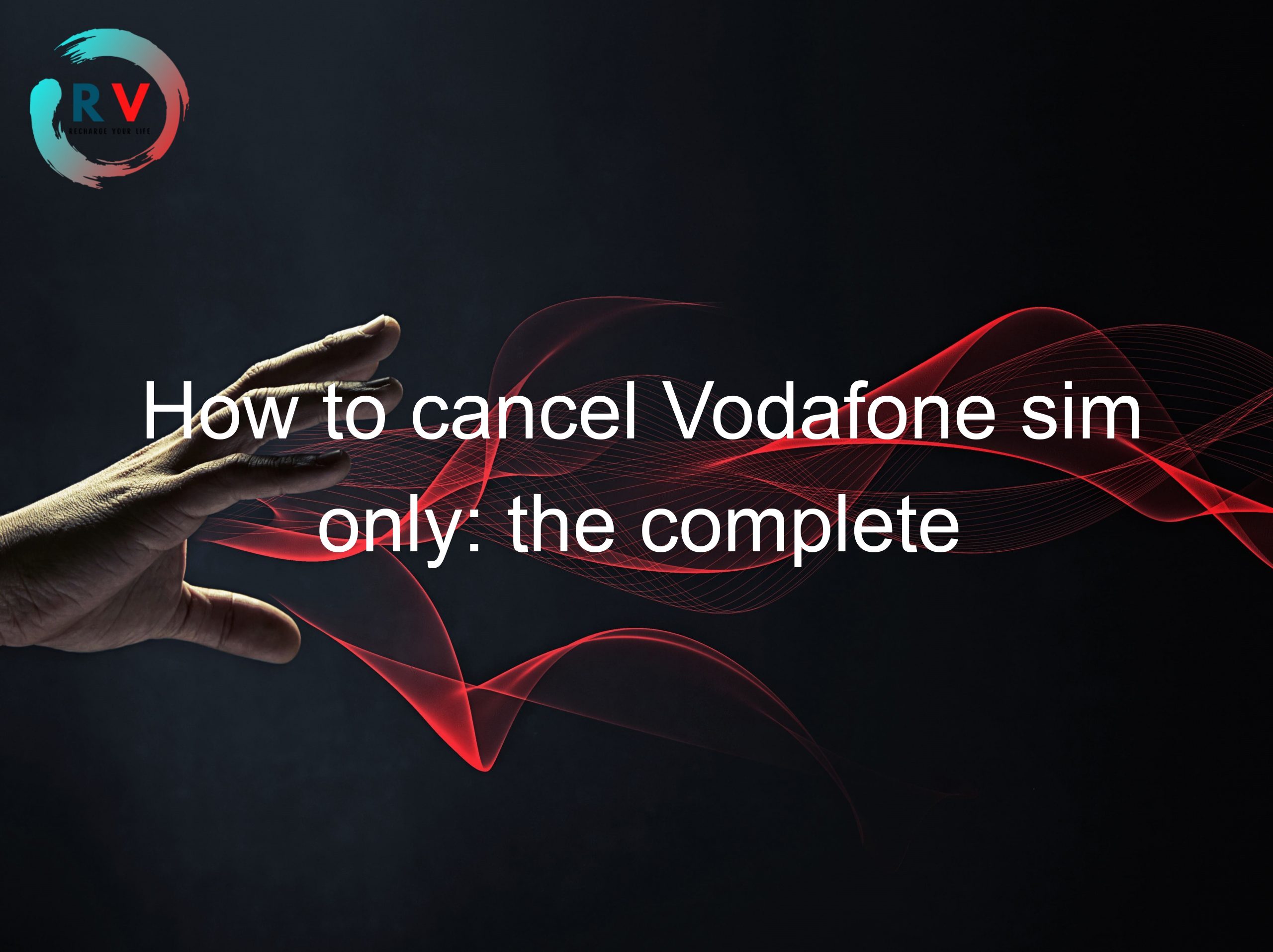 🔴 How To Cancel Vodafone Sim Only: The Complete Guide - 2024 Updated ...