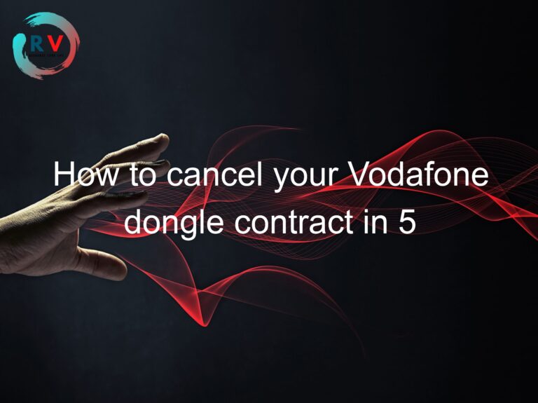 How to cancel your Vodafone dongle contract in 5 minutes – RECHARGUE ...