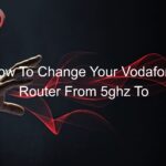 How To Change Vodafone Router To 2.4ghz In 5 Easy Steps 🔴 2023
