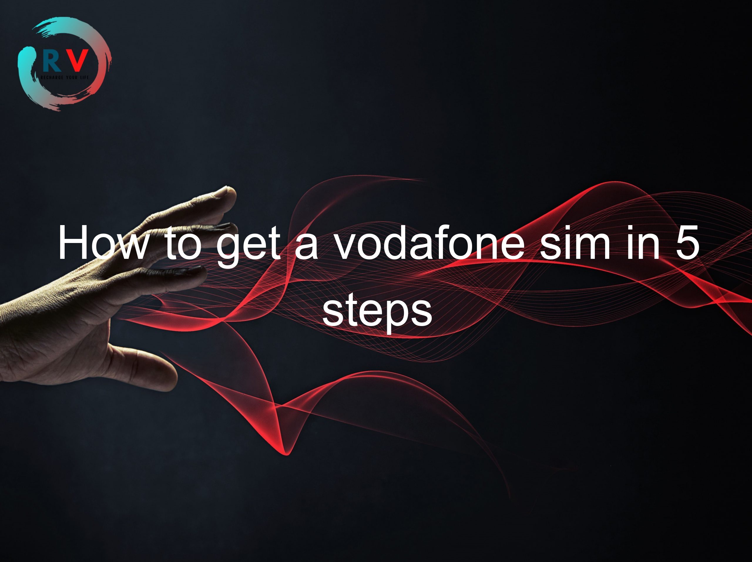 🔴 How To Get A Vodafone Sim In 5 Steps - 2024 Updated RECHARGUE YOUR LIFE