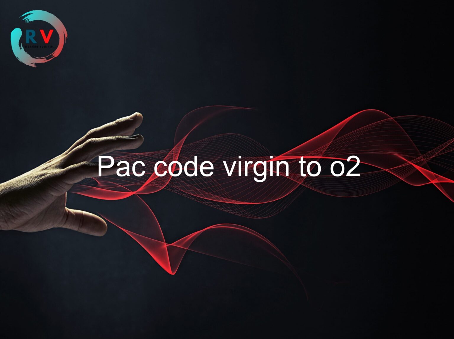 Pac Code Virgin To O2 🔴 2023 Updated