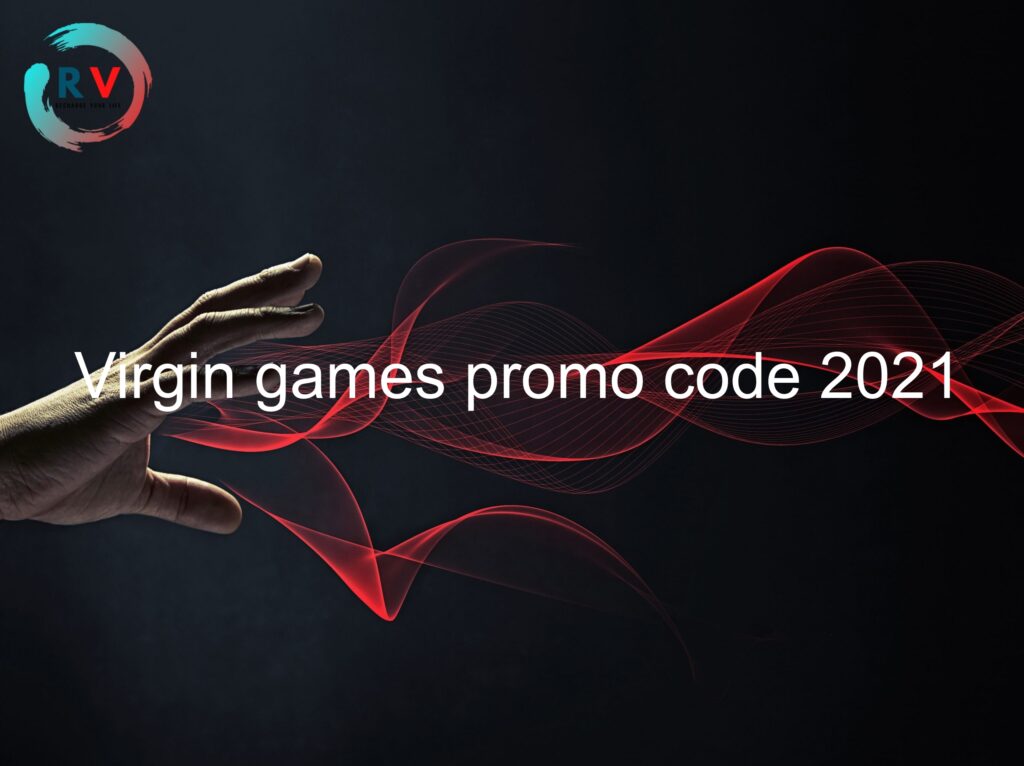 Virgin games promo code 2021 – RECHARGUE YOUR LIFE