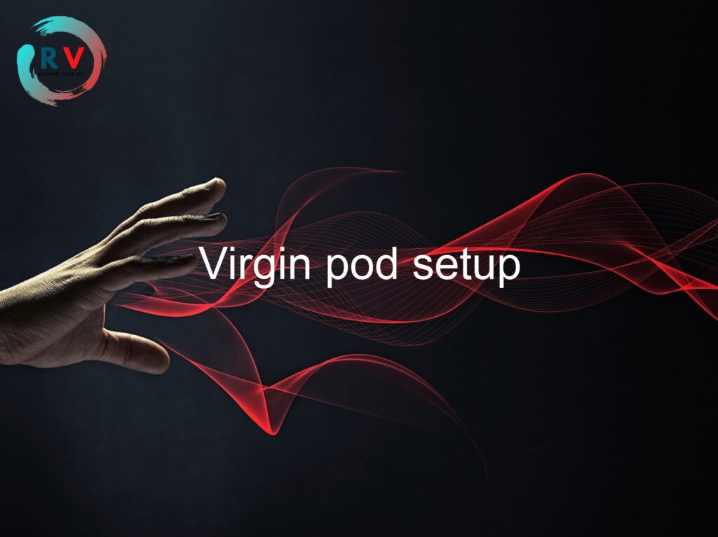Virgin Pod Setup 🔴 2023 Updated