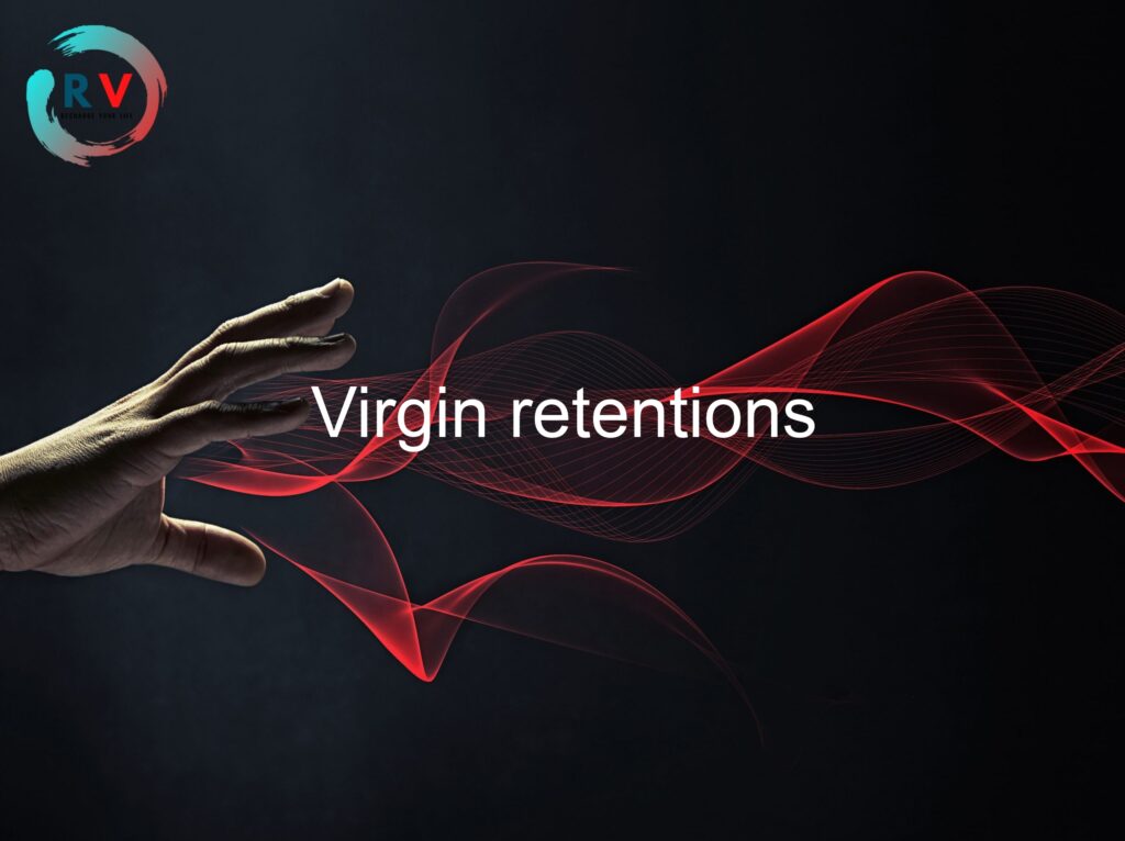 Virgin retentions – RECHARGUE YOUR LIFE
