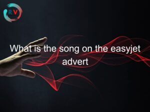 What Is The Song On The Easyjet Advert 🔴 2023 Updated