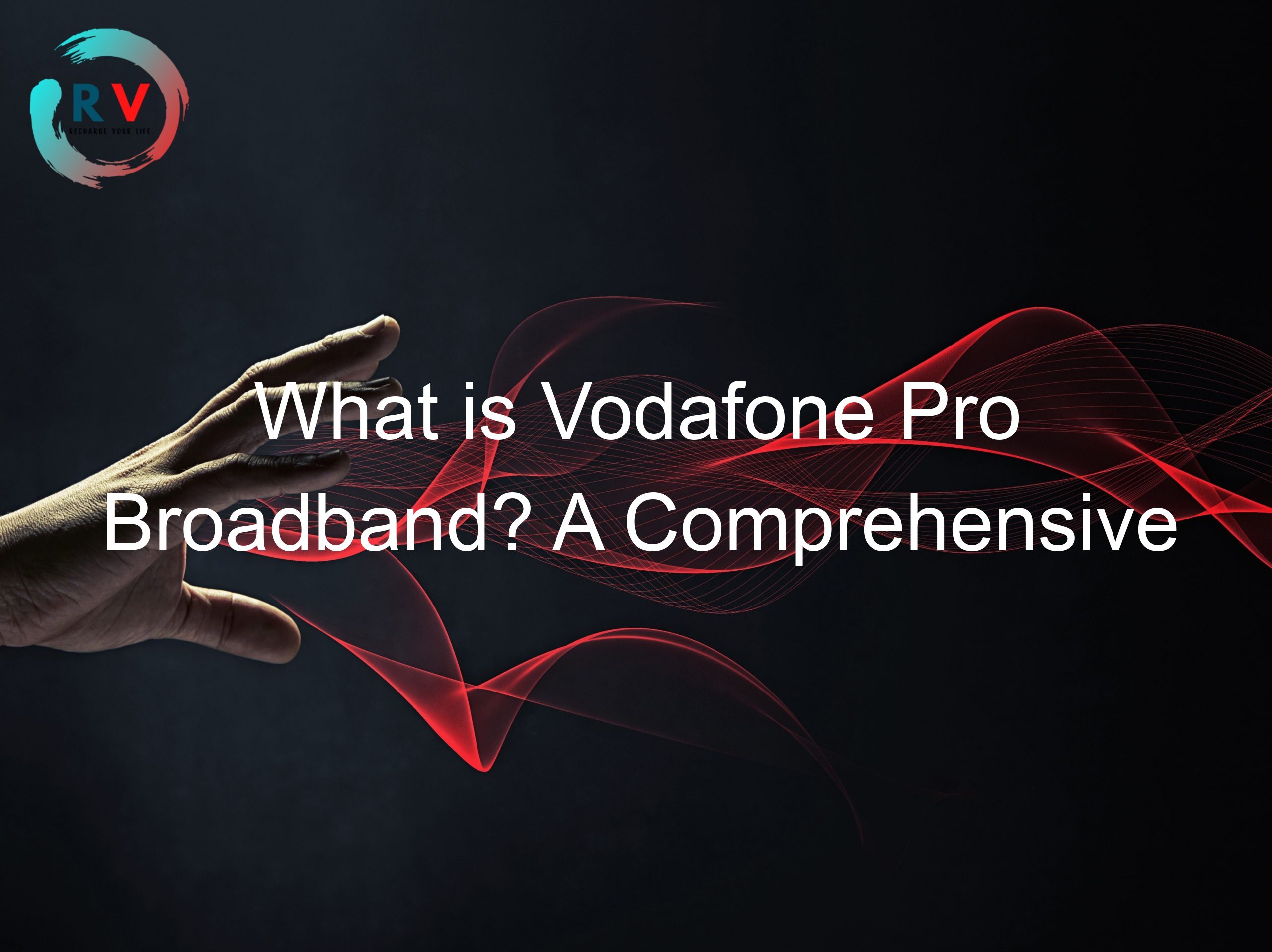 🔴 What Is Vodafone Pro Broadband? A Comprehensive Guide - 2025 Updated ...