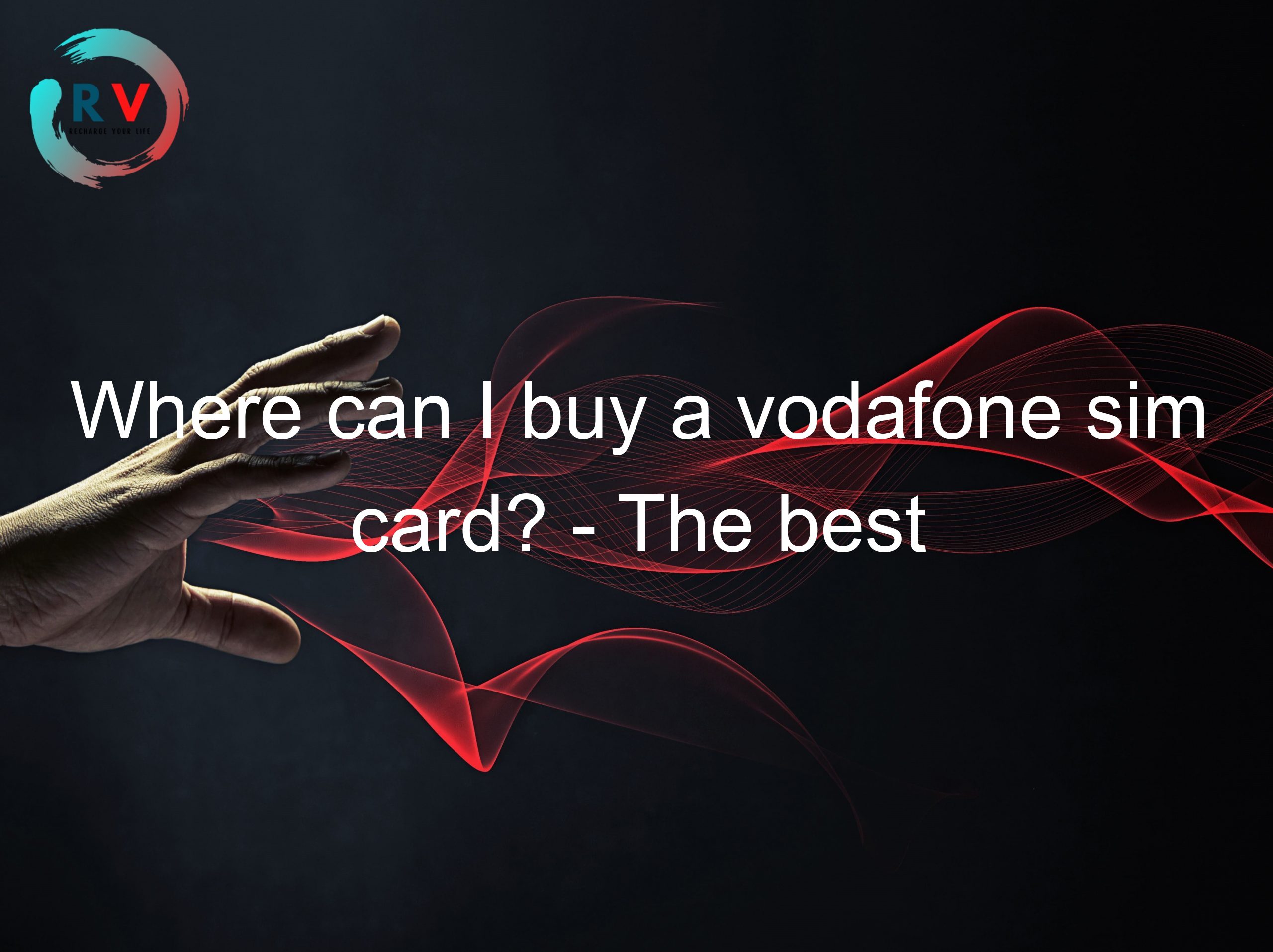 🔴 Where Can I Buy A Vodafone Sim Card? - The Best Place To Buy A ...