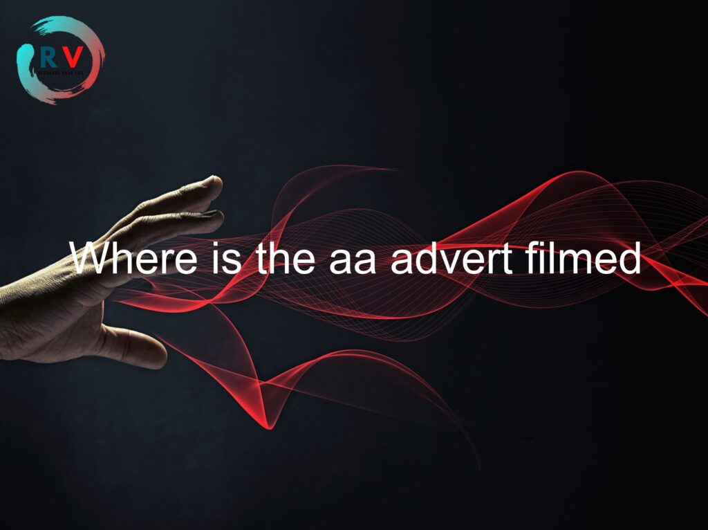 Where Is The Aa Advert Filmed 🔴 2023 Updated