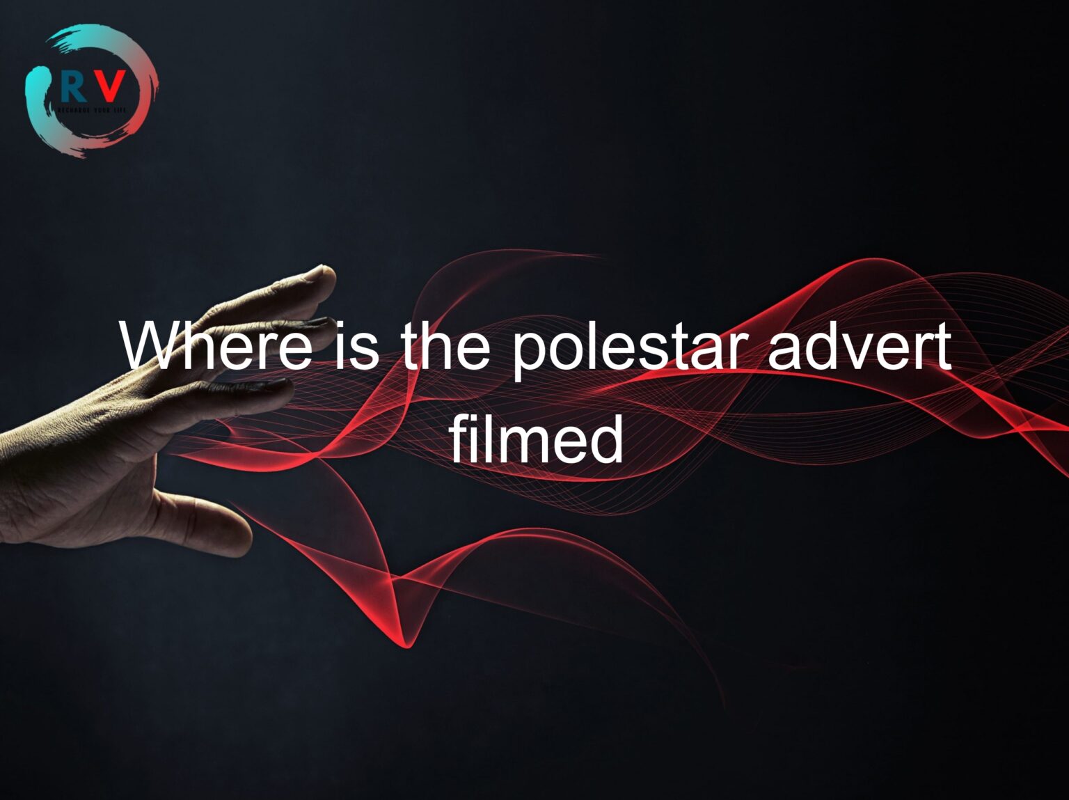 Where Is The Polestar Advert Filmed 🔴 2023 Updated