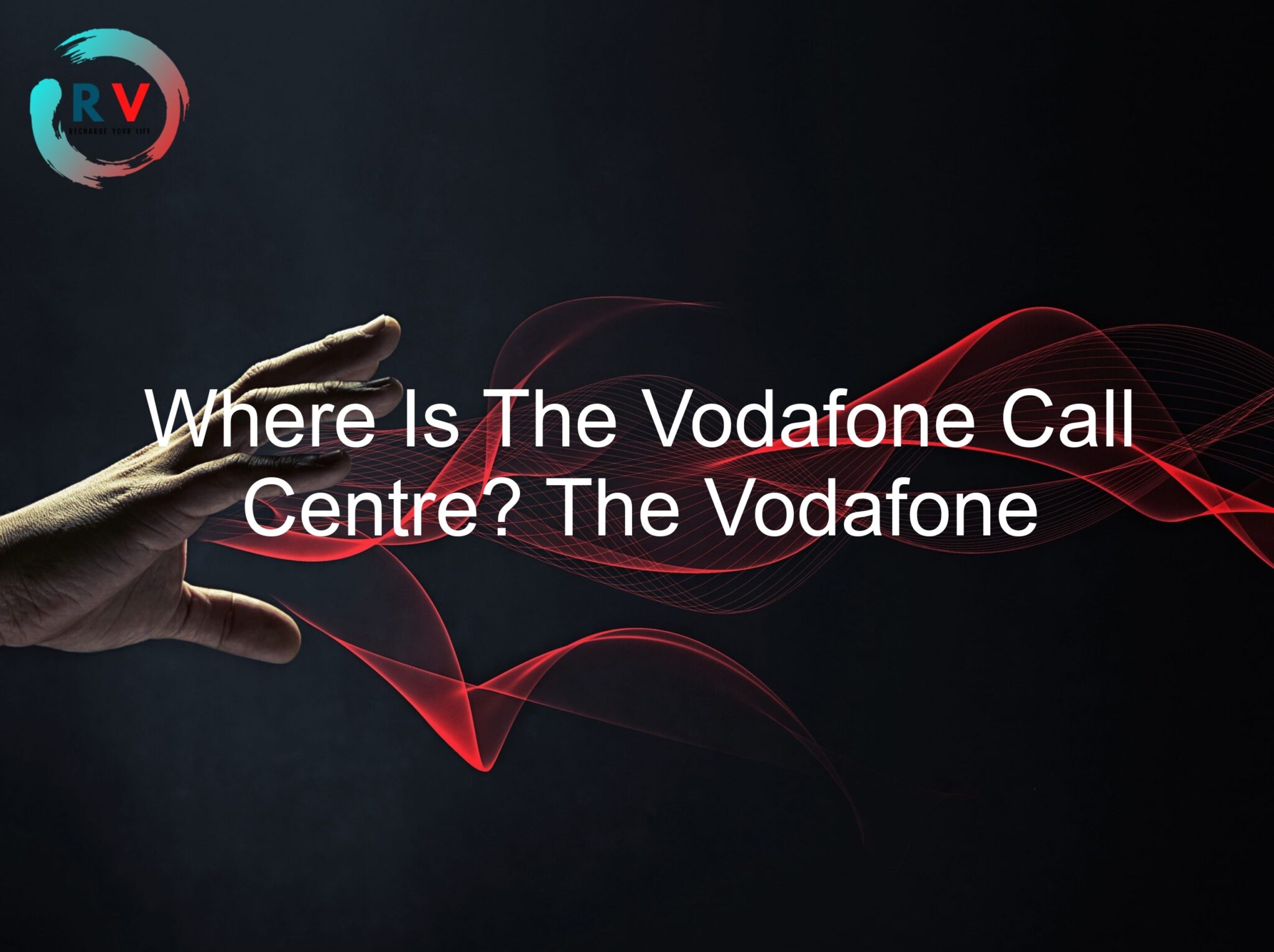 Where Is The Vodafone Call Centre? The Vodafone call centre is located ...
