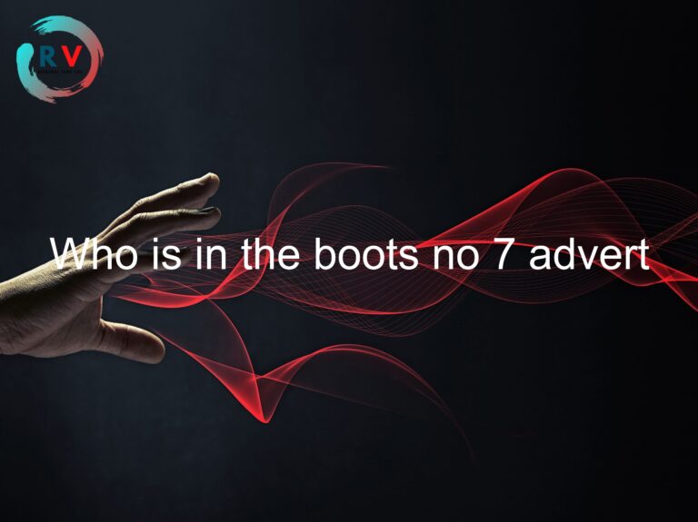 Who Is In The Boots No 7 Advert 🔴 2023 Updated