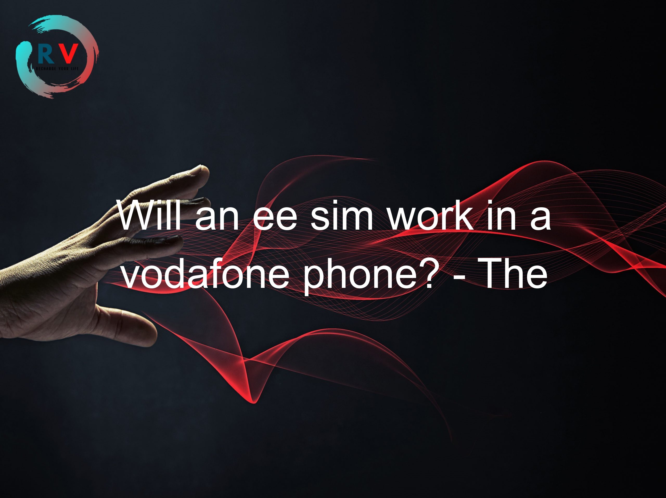 🔴 Will An Ee Sim Work In A Vodafone Phone? - The Answer May Surprise ...