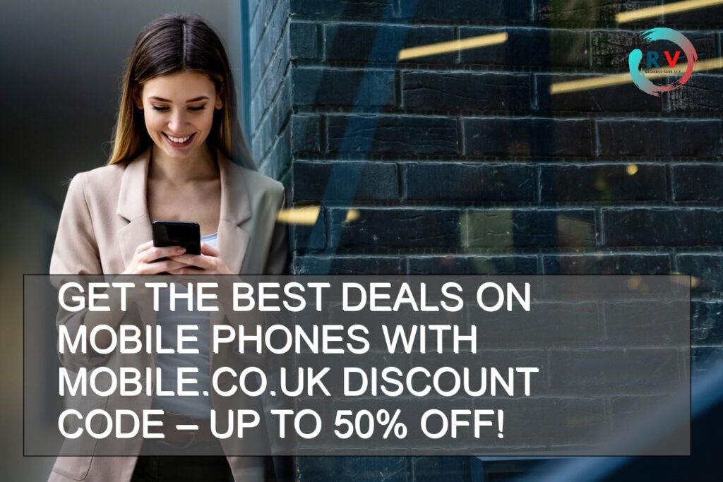 Get The Best Deals On Mobile Phones With Mobile.co.uk Discount Code ...