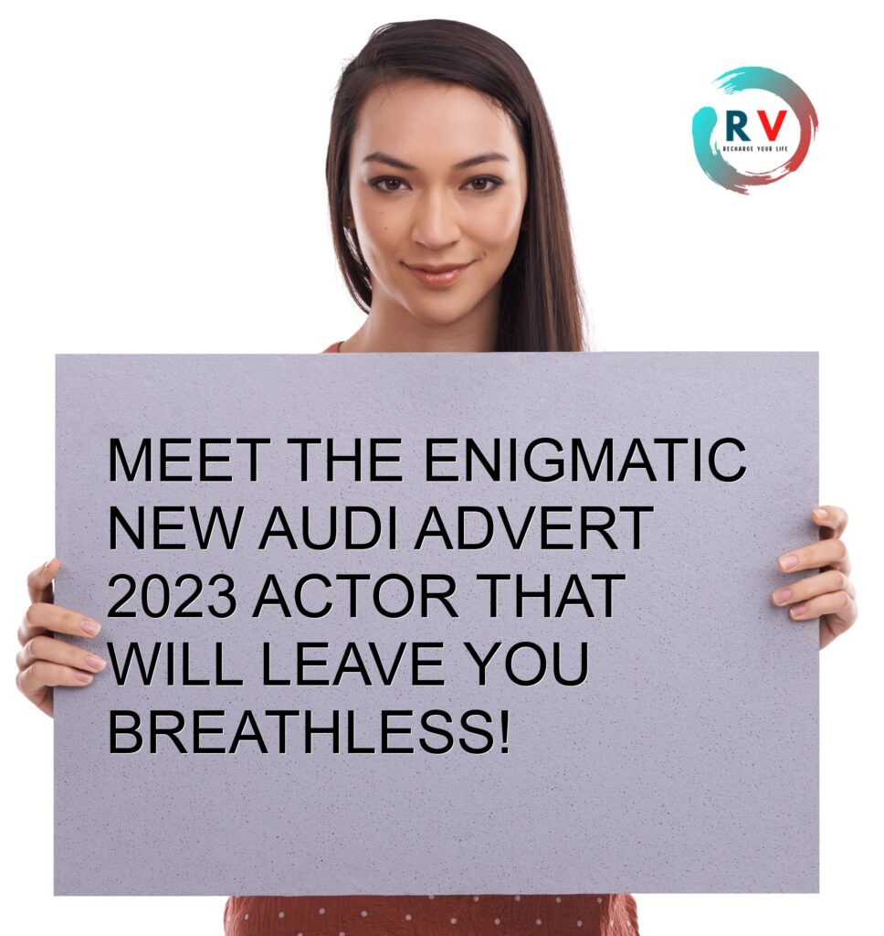 Meet the Enigmatic New Audi Advert 2023 Actor that Will Leave You ...