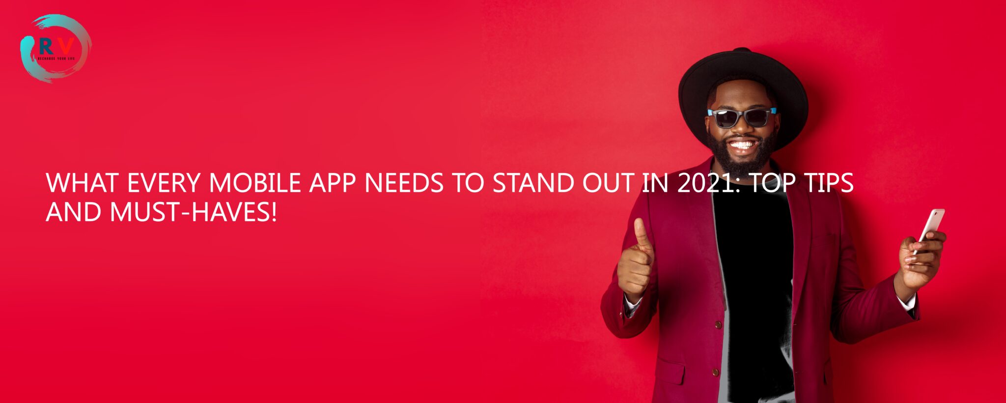 What Every Mobile App Needs to Stand Out in 2021: Top Tips and Must ...