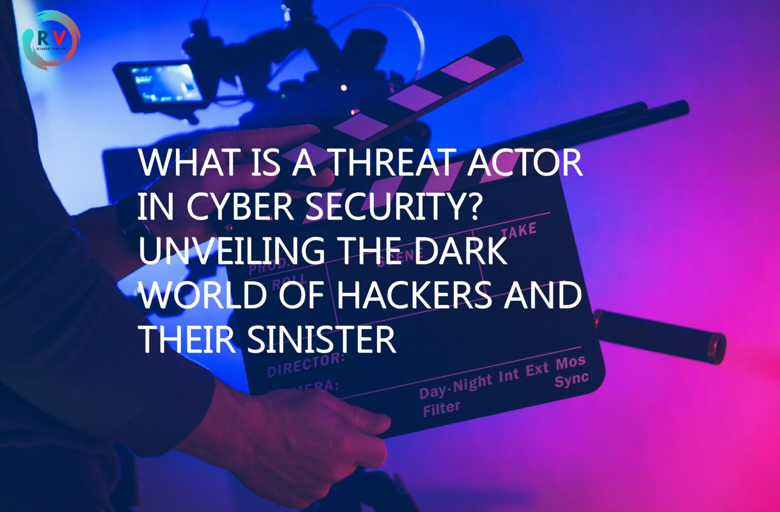 What is a Threat Actor in Cyber Security? Unveiling the Dark World of ...